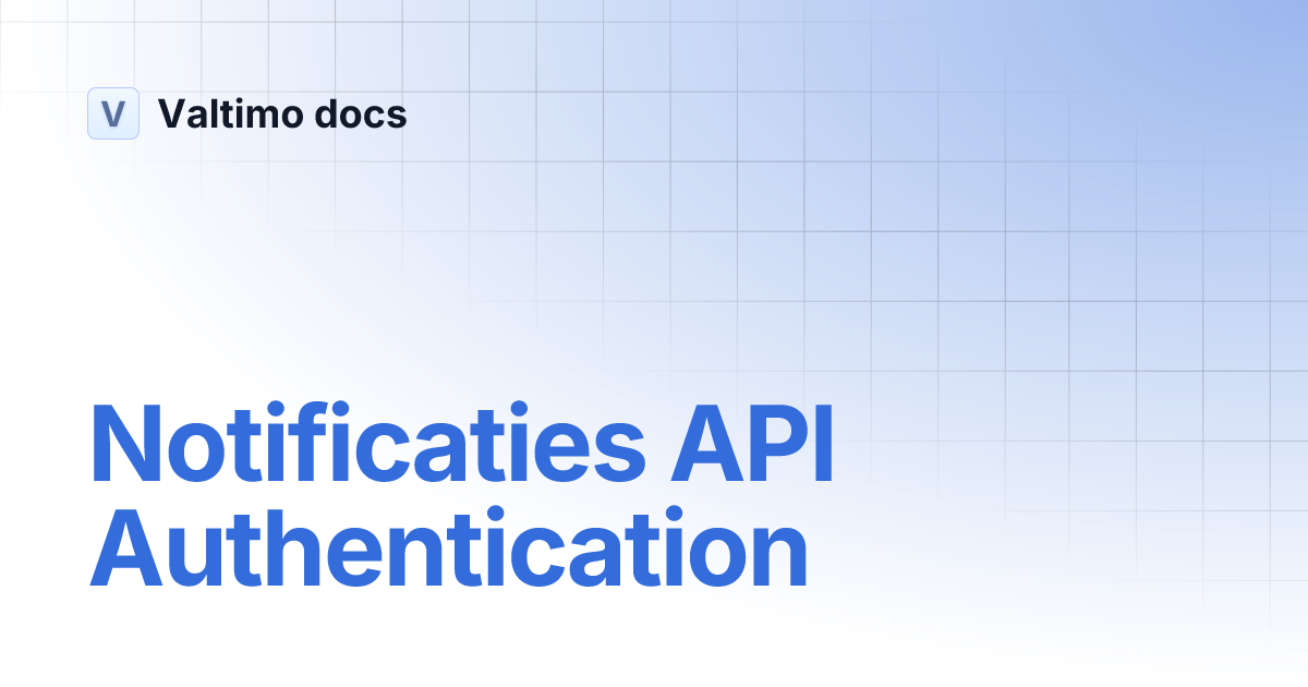 Notificaties API Authentication | Valtimo docs