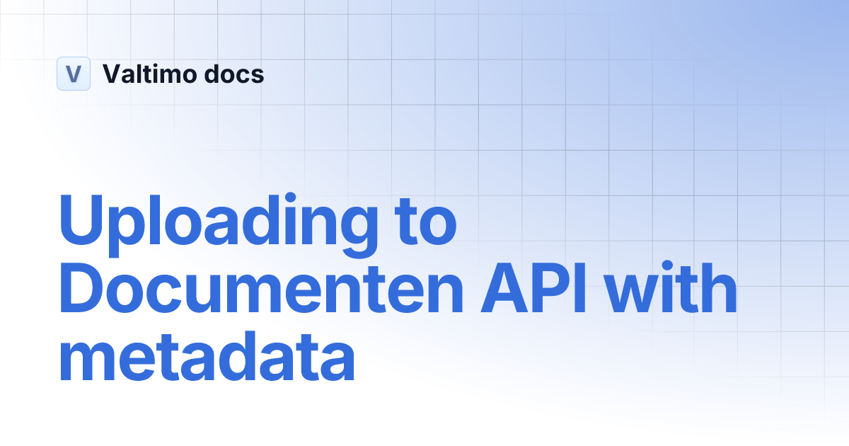 Uploading to Documenten API with metadata | Valtimo docs