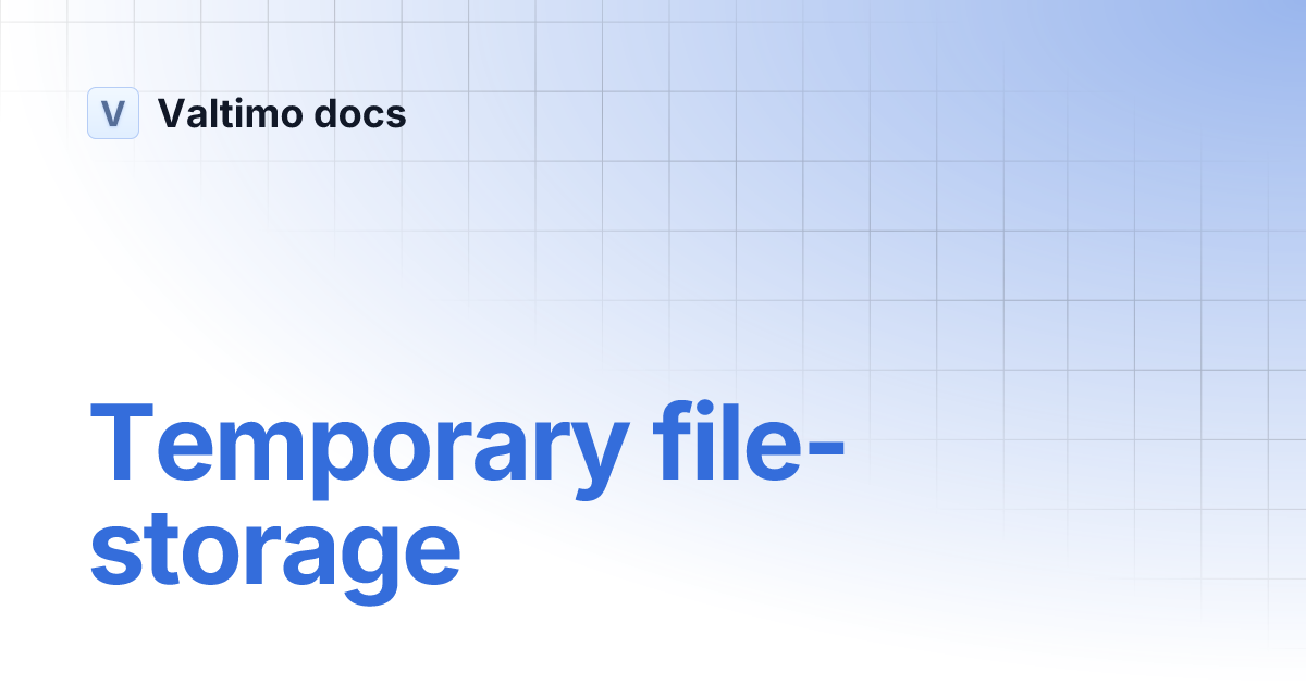 Temporary file-storage | Valtimo docs